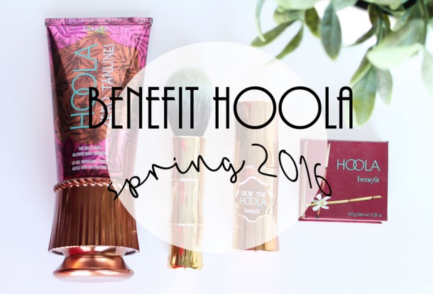 The New Benefit Hoola Spring 2016 Collection - Makeup and Beauty Blog